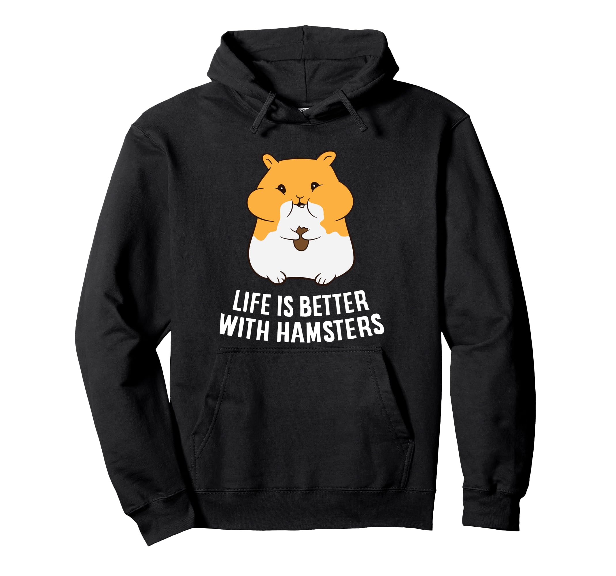 Life Is Better With A Hamsters Love Hamsters Pullover Hoodie