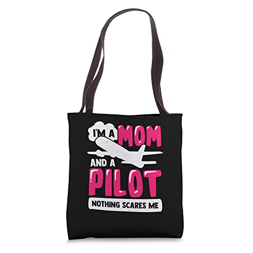 I'm A Mom And A Pilot Nothing Scares Me Tote Bag