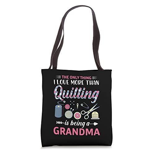 Only Thing I Love More Than Quilting Is Being a Grandma Cute Tote Bag