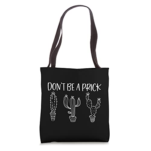 Don't Be A Prick Funny Cactus Gardener Gardening Plant Lover Tote Bag