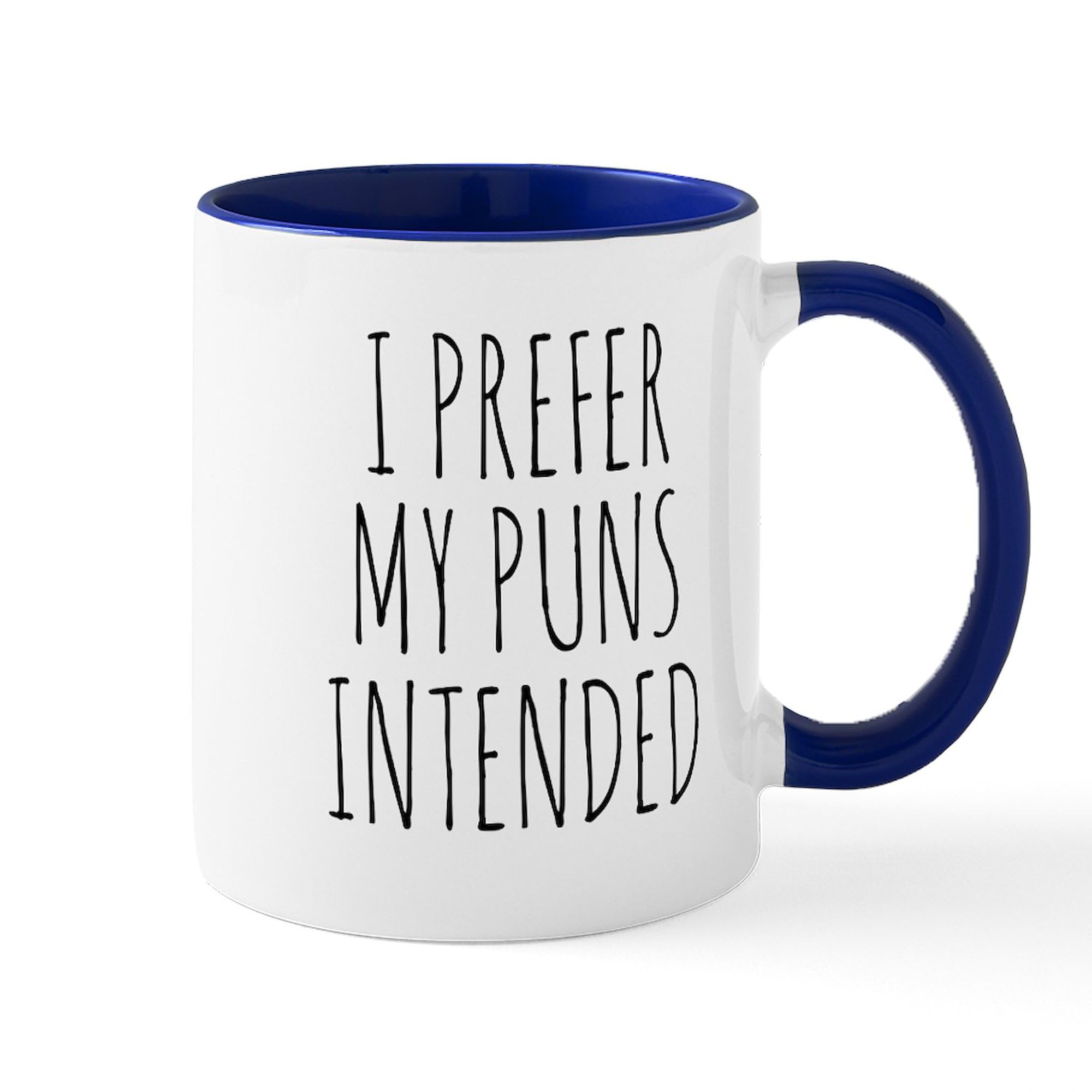 CafePress I Prefer My Puns Intended Mugs Ceramic Coffee Mug, Tea Cup 11 oz