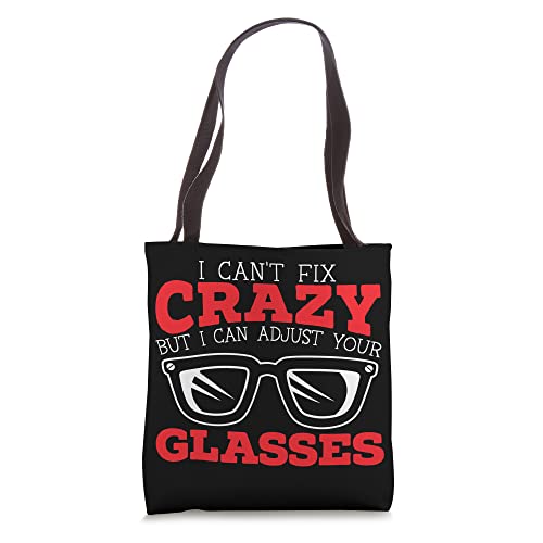 I Can't Fix Crazy But I Can Adjust Your Glasses Optician Tote Bag