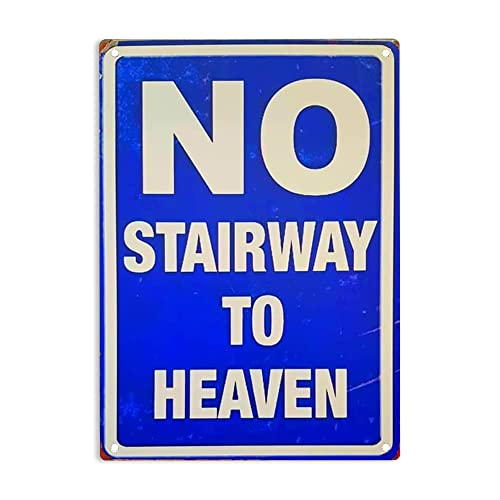 ERMUHEY No Stairway to Heaven Sign Metal Tin Sign, No Stairway to Heaven Poster for Home Office Restaurants Bedroom Cafes Bars Pub Man Cave Wall Decor Plaque Sign 12x8 Inch