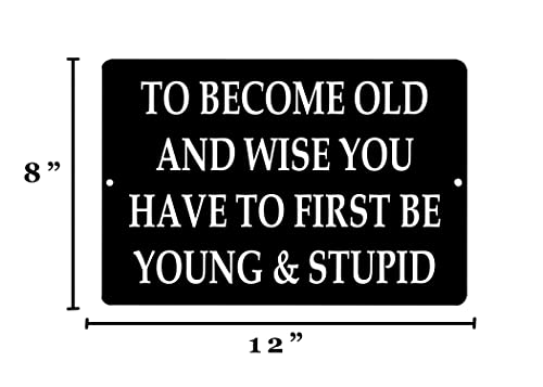 Rogue River Tactical Funny Sarcastic Metal Tin Sign, 12x8 Inch, Wall Decor - Man Cave Bar Old and Wise Mancave, Black