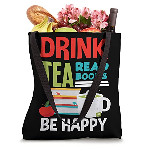 Drink Tea Read Books Book Lover Book Reader Tea Drinker Book Tote Bag