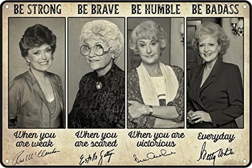 RIFOSA The Golden Girls Cast Signature Be Strong Be Brave Be Humble Be Badass Metal Painting Retro Vintage Tin Sign Bar Wall Decor Poster 8x12 inch