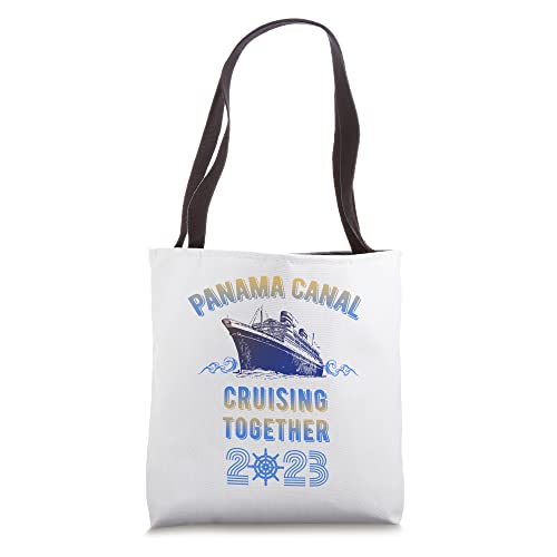 Panama Canal Cruising Together 2023 Family Friends Cruise Tote Bag