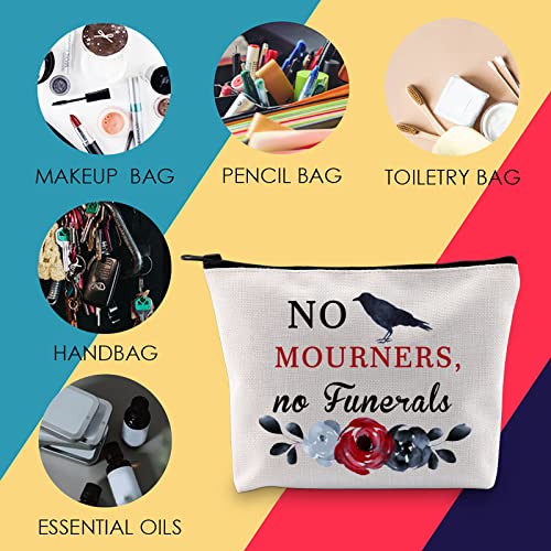 MNIGIU Six Of Crows Inspired Gift No Mourners No Funerals Zipper Pouch Bag for Bookish Crow Club Gift (no Funerals)