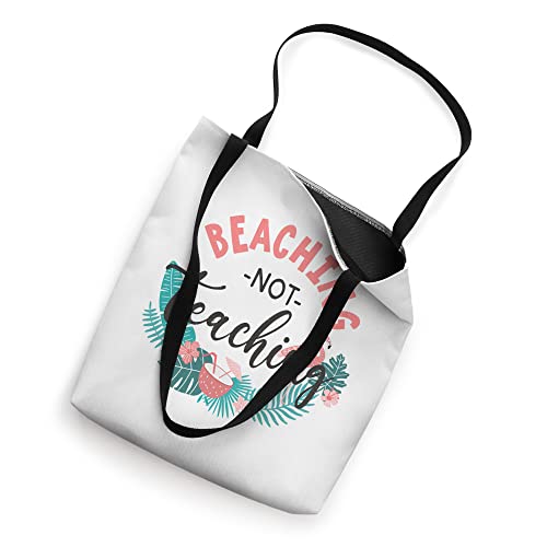 Beaching Not Teaching Summer Vacation Vibes Tote Bag
