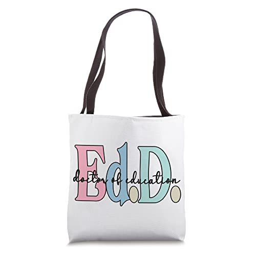 Doctor Of Education Appreciation Graduate EdD Doctorate Tote Bag