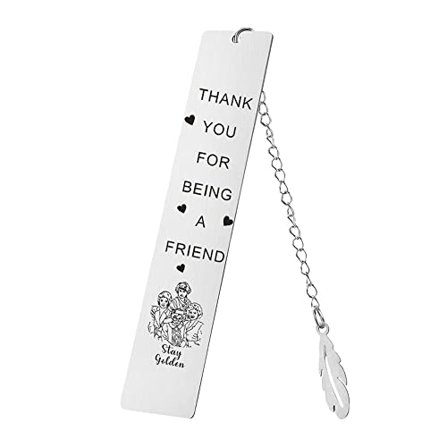 XYZONE Golden Inspired Girls Bookmark TV Show Merchandise Gifts for Women Men Book Lovers Gift Thank You Being A Friend Stay