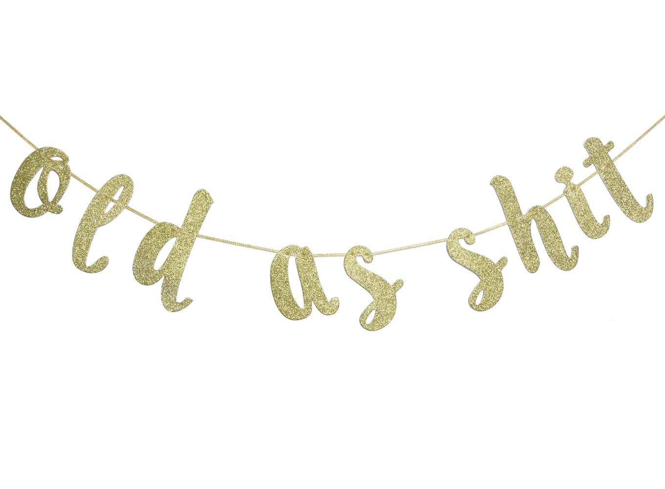 Old as Shit Banner Birthday Decoration Gold Glitter for 50th 60th 70th 80th 90th Birthday Party Decor Supplies Cursive Funny Bunting Photo Booth Props Sign