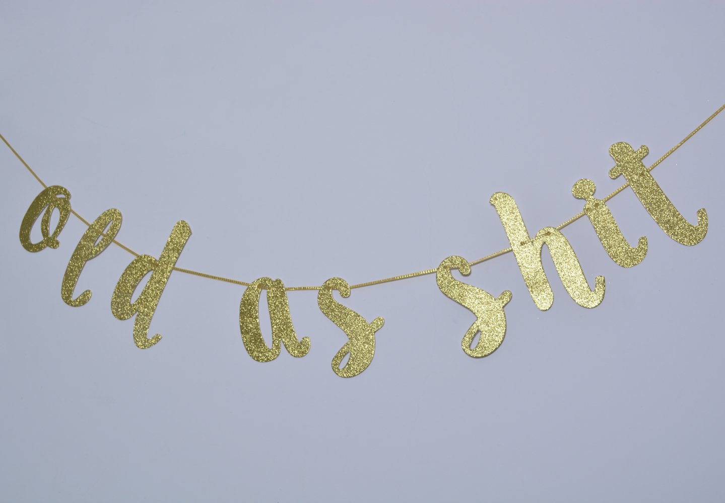Old as Shit Banner Birthday Decoration Gold Glitter for 50th 60th 70th 80th 90th Birthday Party Decor Supplies Cursive Funny Bunting Photo Booth Props Sign