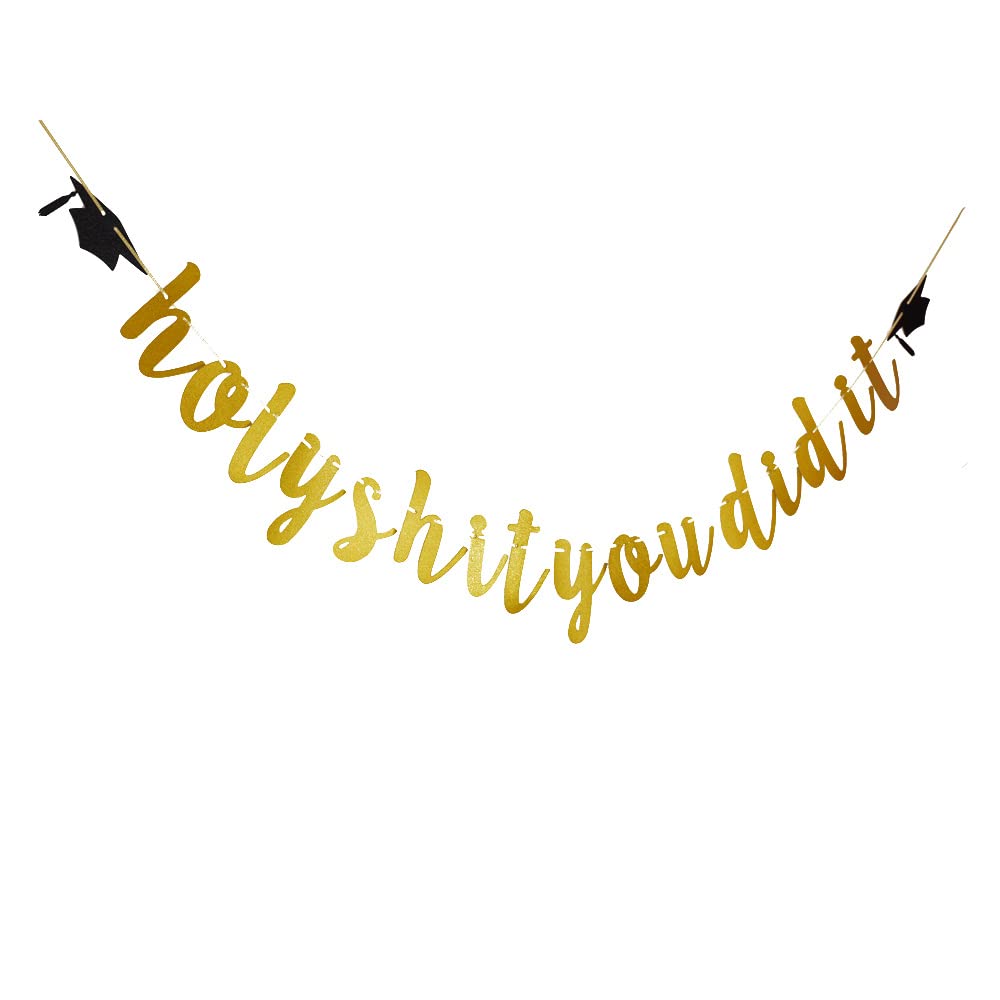 Holy Sh-t You Did IT Gold Banner Sign for Graduation Party Bunting, Congrats Grad Party Supplies