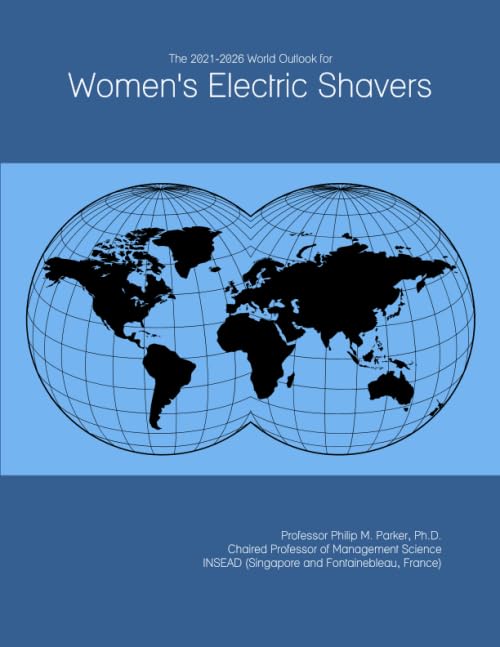 The 2021-2026 World Outlook for Women's Electric Shavers