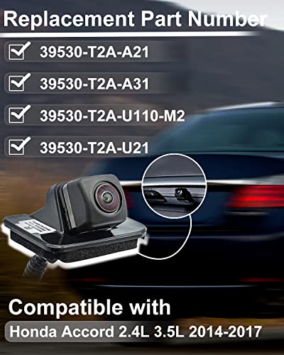 Backup Camera Rear View Camera, Park Assist Camera Compatible with Honda Accord 2.4L 3.5L 2014-2017, Reverse Cameras Replaces Number 39530-T2A-A21 39530-T2A-A31 39530-T2A-U110-M2 39530-T2A-U21