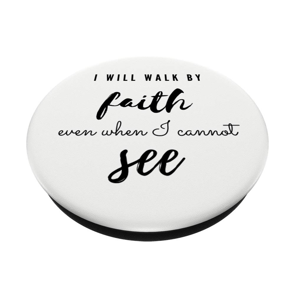 I Will Walk By Faith Christian Bible Verse Quotes PopSockets Grip and Stand for Phones and Tablets