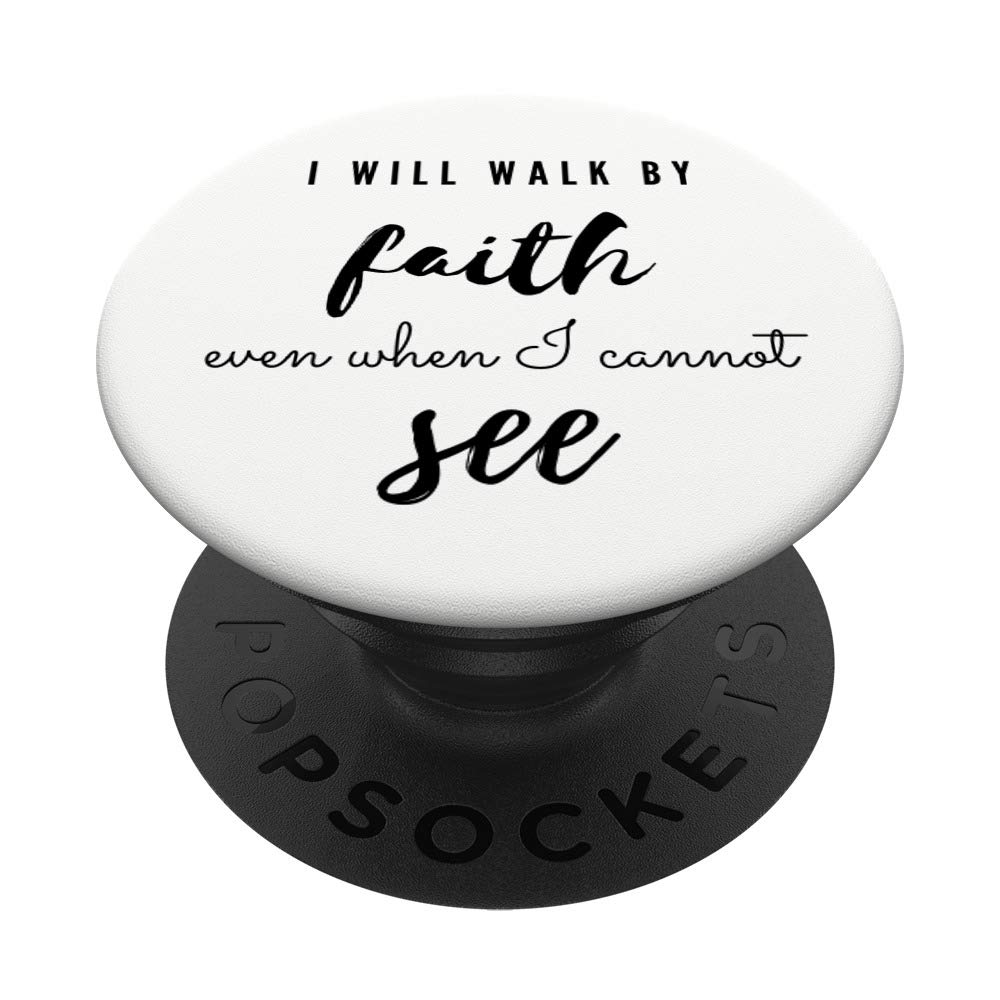 I Will Walk By Faith Christian Bible Verse Quotes PopSockets Grip and Stand for Phones and Tablets