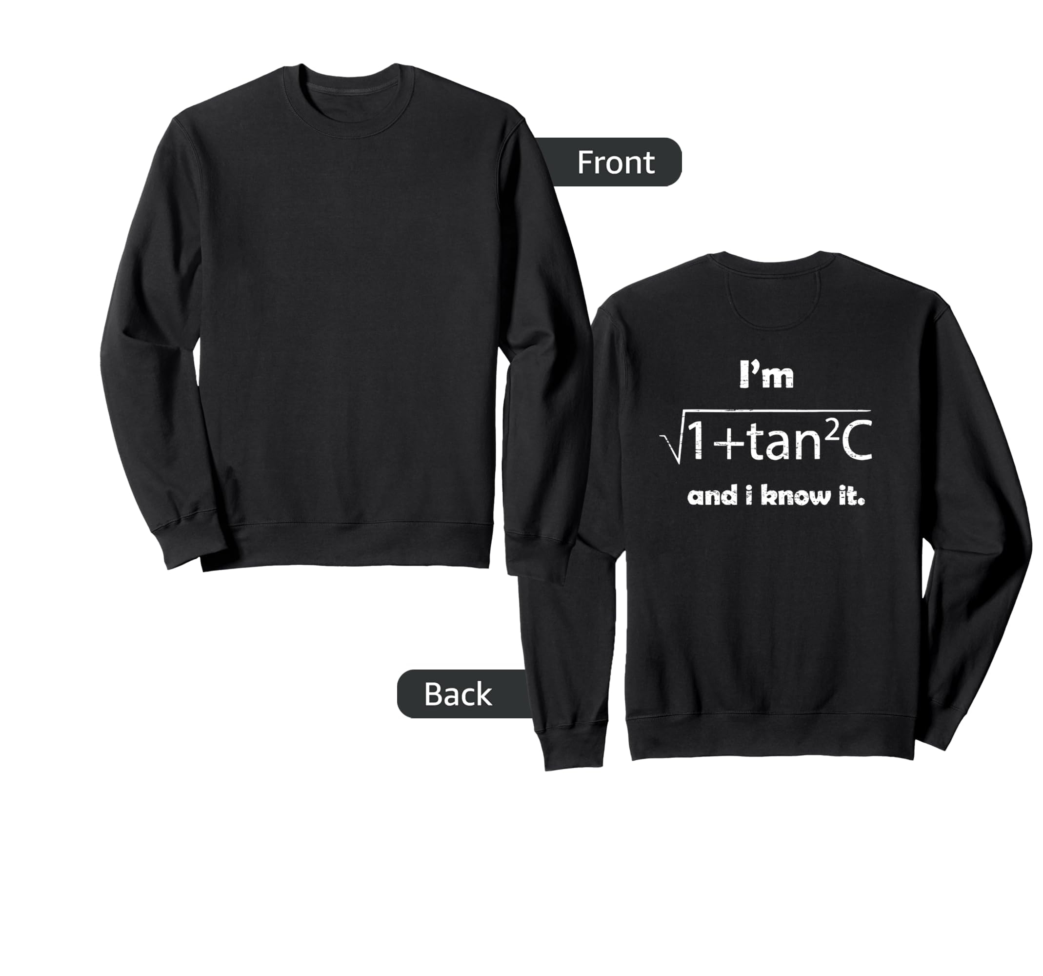 I'm Sexy Math Humor I'm Sec C And I know It (On Back) Sweatshirt