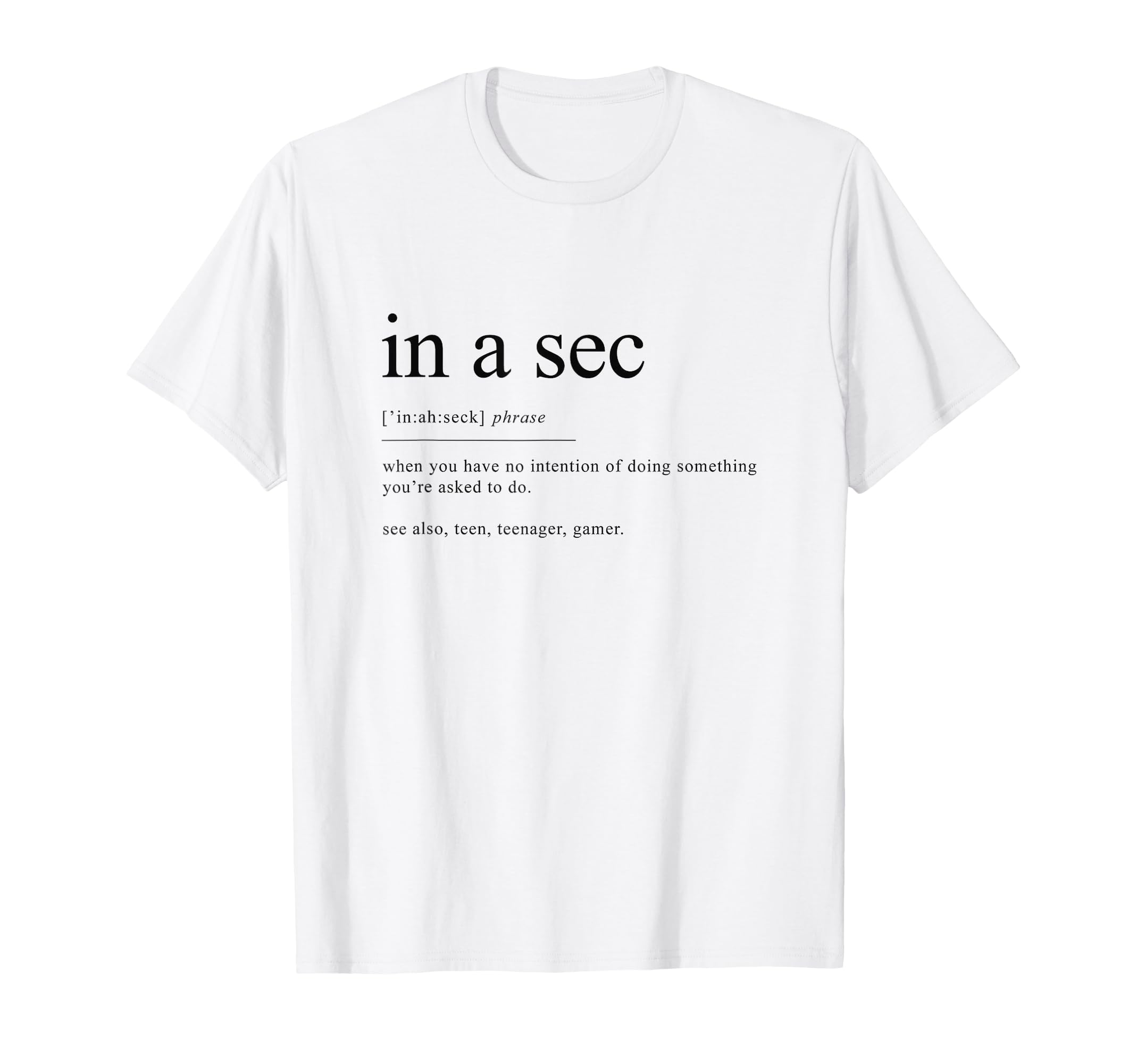 Funny in a sec quote definition T-Shirt