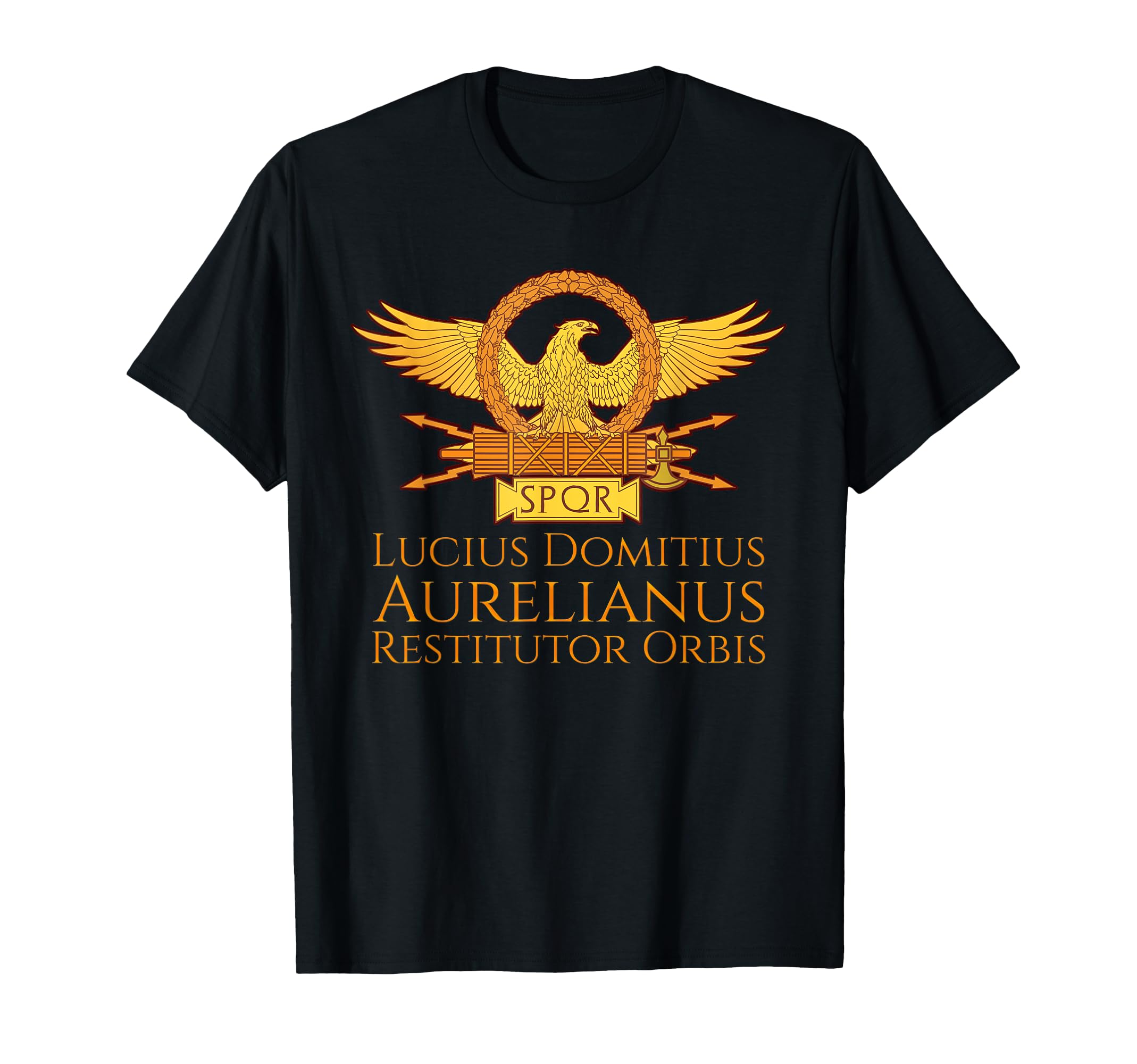 Ancient Roman Emperor Aurelian - Restitutor Orbis. SPQR Rome T-Shirt