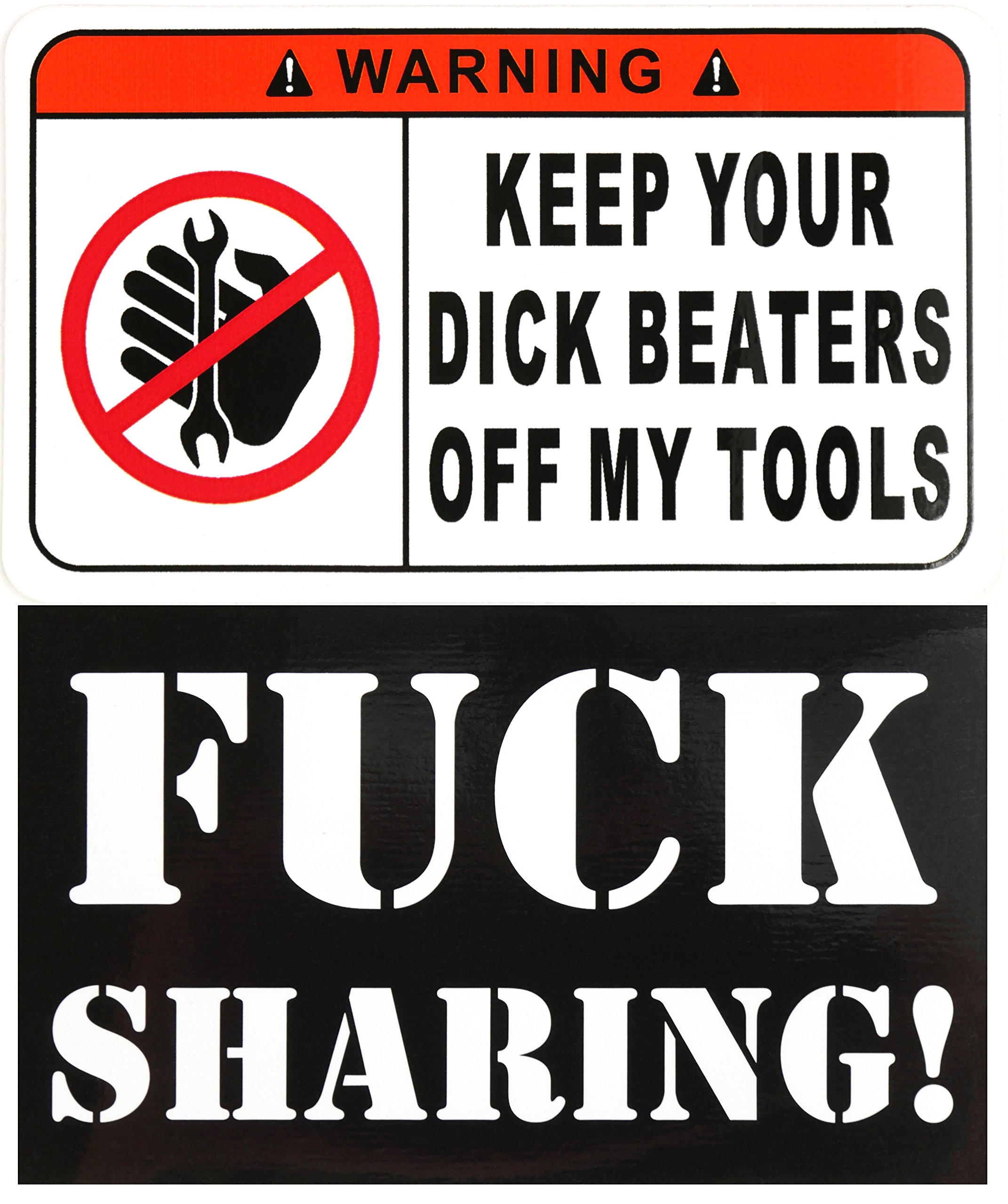 STICKER 2 PACK (1) Warning Keep Your Dick Beaters Off My Tools (1) Fuck Sharing Black Vinyl Hardhat Toolbox Bumper Funny Stickers Decals