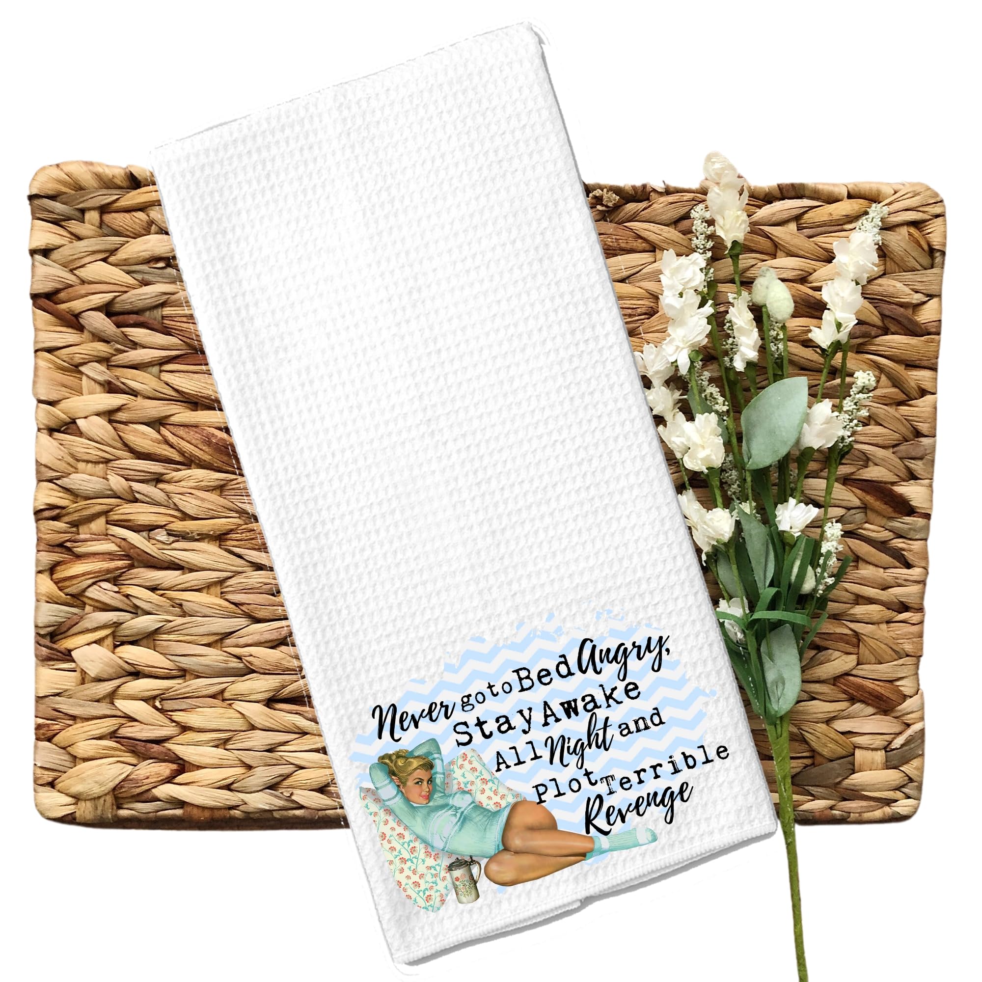 Never Go to Bed Angry, Stay Awake all Night and Plot Terrible Revenge Funny Vintage 1950's Housewife Pin-up Girl Waffle Weave Microfiber Towel Kitchen Linen Gift for Her BFF