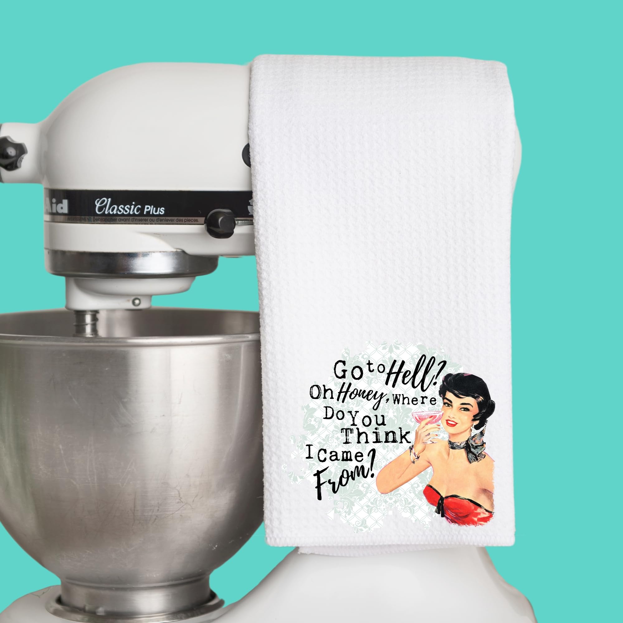 Go to Hell? Oh Honey, where do you Think I came from? Funny Vintage 1950's Housewife Pin-up Girl Waffle Weave Microfiber Towel Kitchen Linen Gift for Her BFF