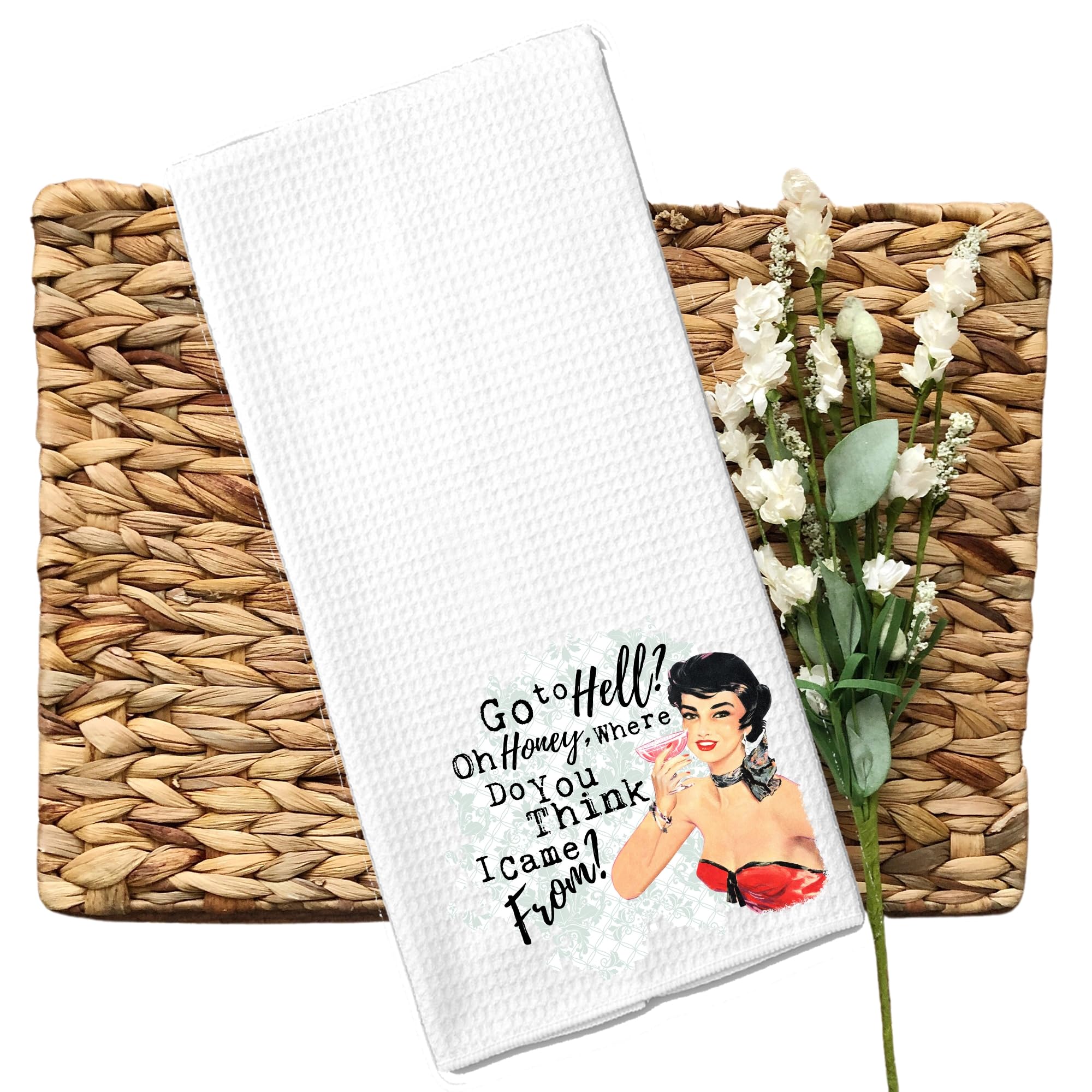 Go to Hell? Oh Honey, where do you Think I came from? Funny Vintage 1950's Housewife Pin-up Girl Waffle Weave Microfiber Towel Kitchen Linen Gift for Her BFF