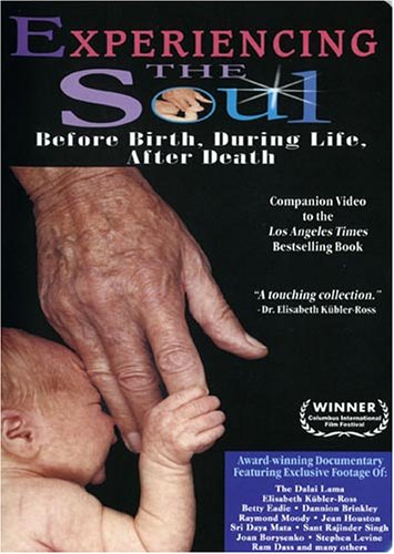 Experiencing the Soul: Before Birth, During Life, After Death [DVD]