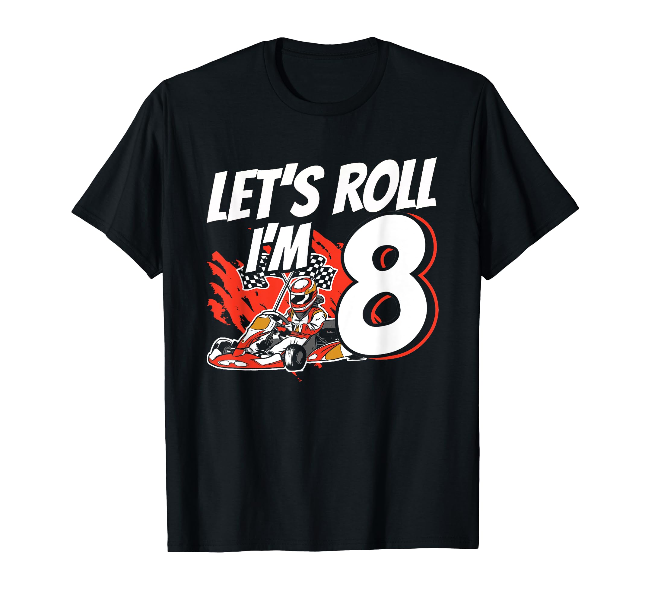I'm 8 Race Car Let's Roll 8th Birthday Go Kart T-Shirt