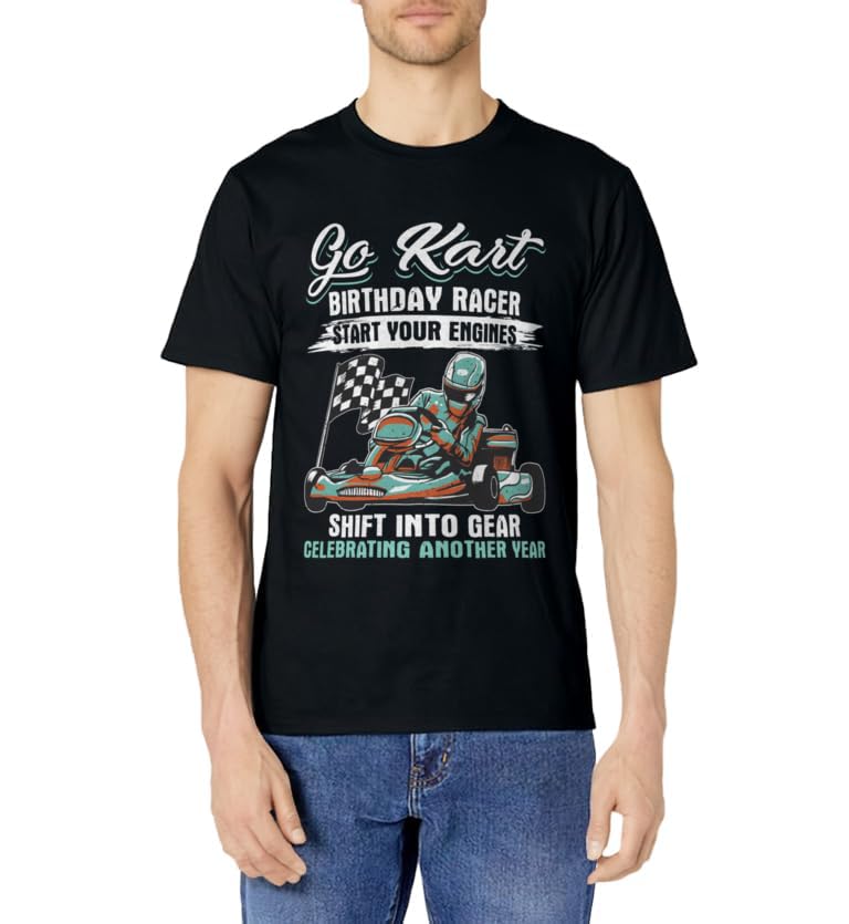 Go Kart Birthday Racer - Go Kart Racing Birthday T-Shirt