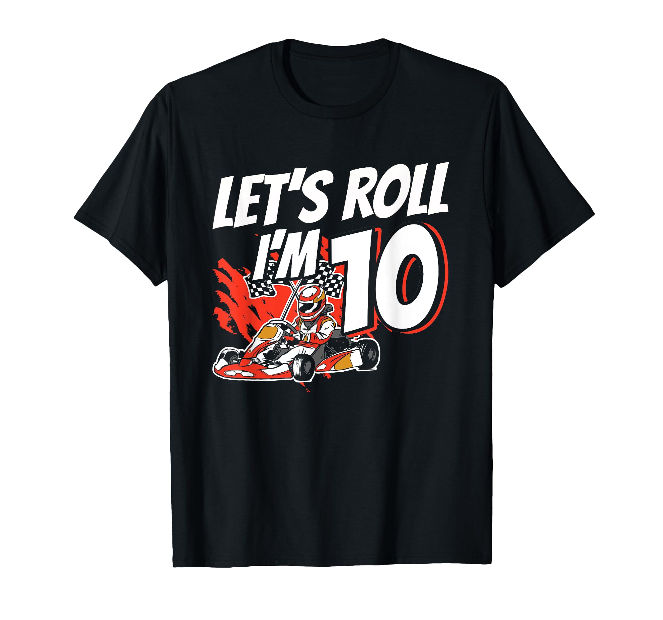 I'm 10 Race Car Let's Roll 10th Birthday Go Kart T-Shirt