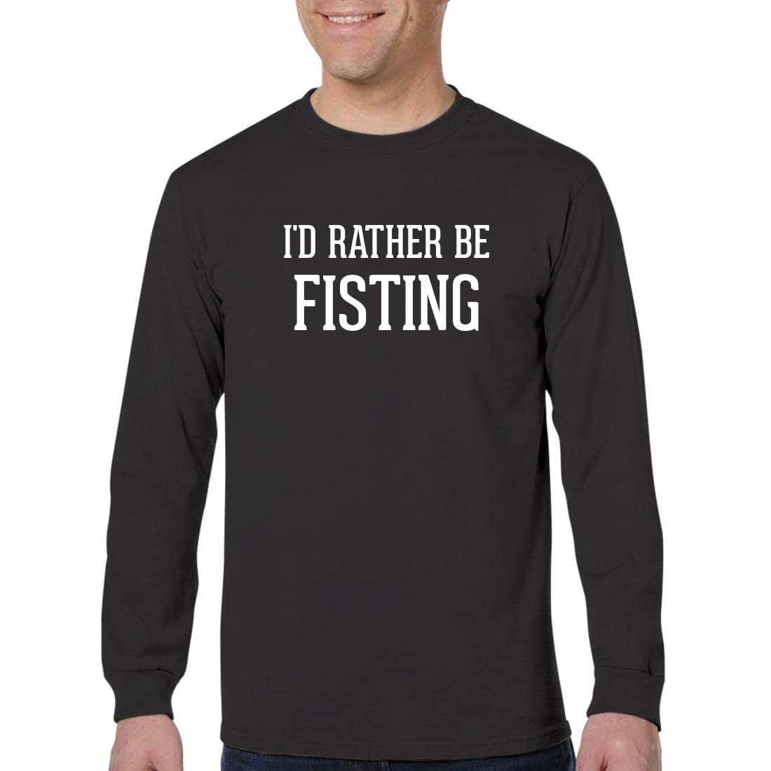 Tracy Gifts I'd Rather Be FISTING - Men's Adult Long Sleeve T-Shirt, Black, XXX-Large
