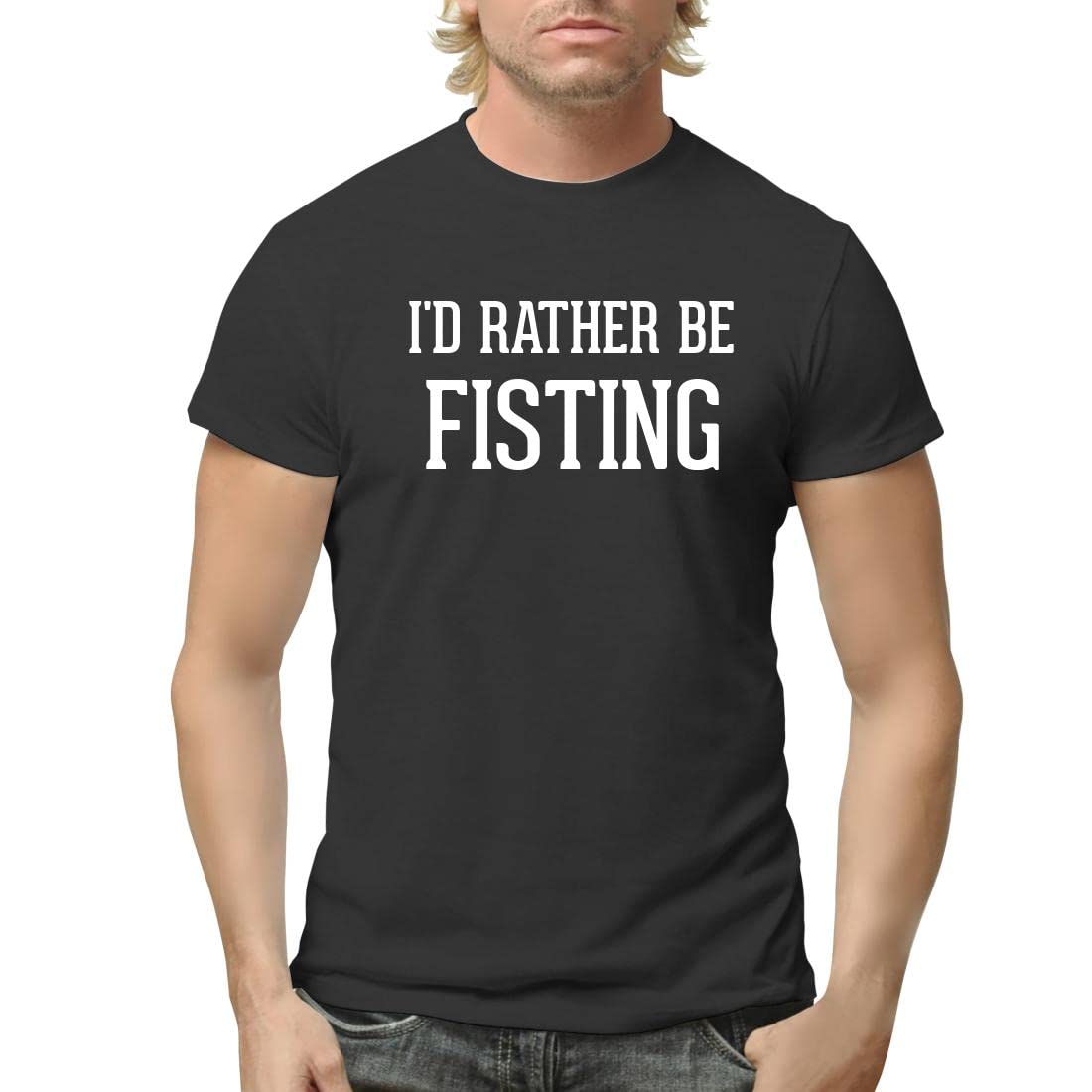 Tracy Gifts I'd Rather Be FISTING - Men's Adult Short Sleeve T-Shirt, Black, XXX-Large
