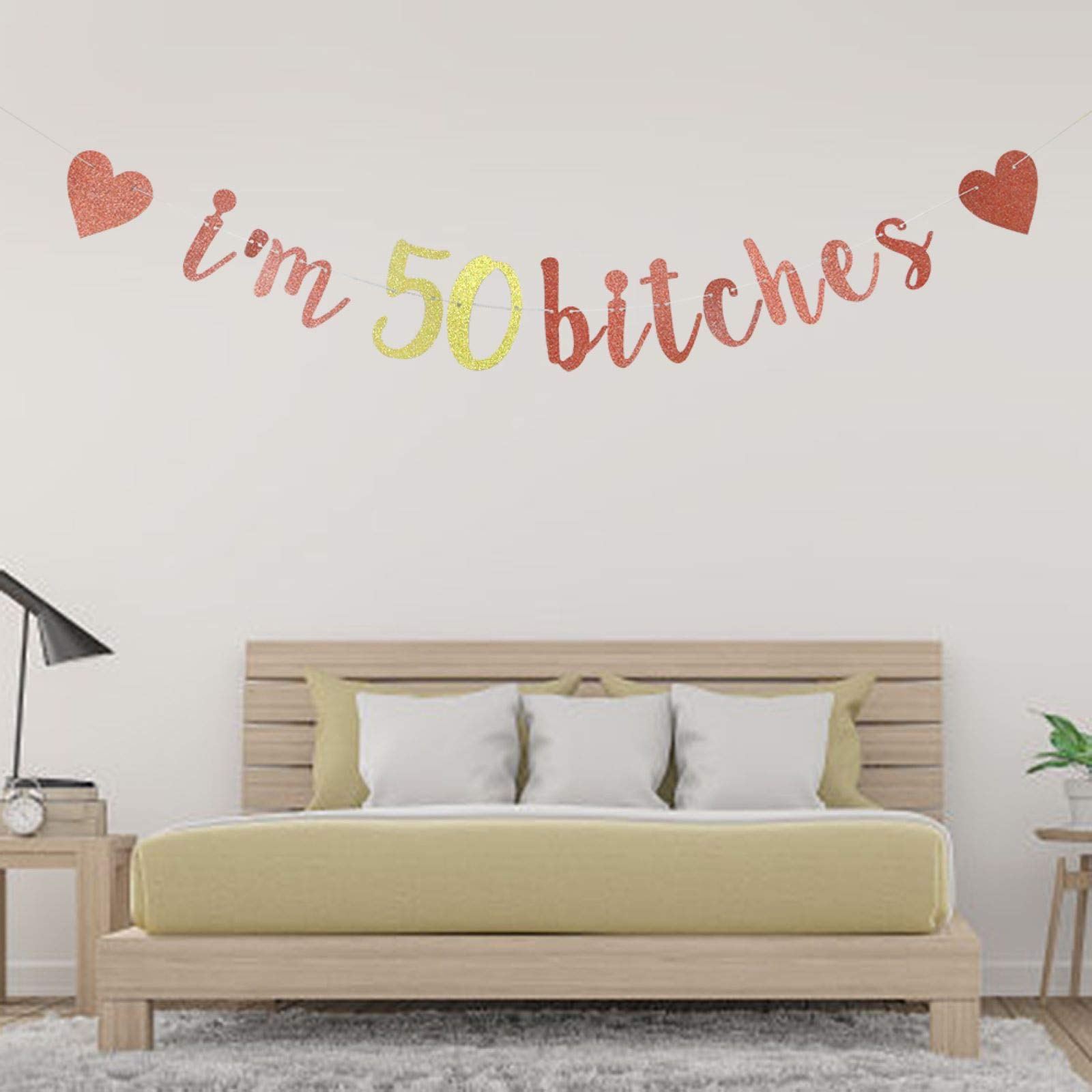 I'm 50 Bitches Banner, 50th Birthday Party Decor, Funny 50 Years Old Birthday Banner, Women's 50th Birthday Party Decorations (Rose Gold)