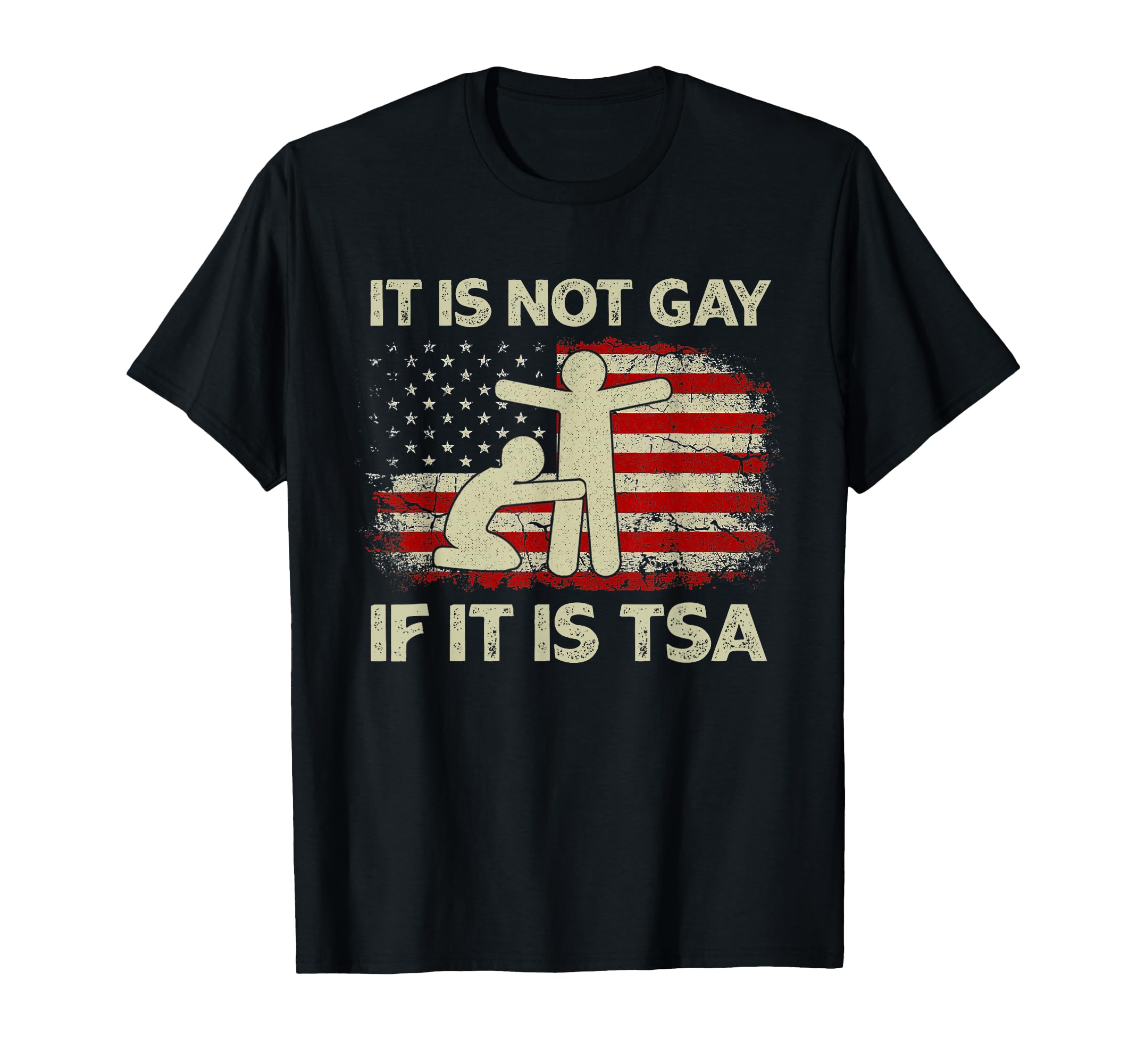 It Is Not Gay If It Is TSA Security Vintage USA Flag T-Shirt