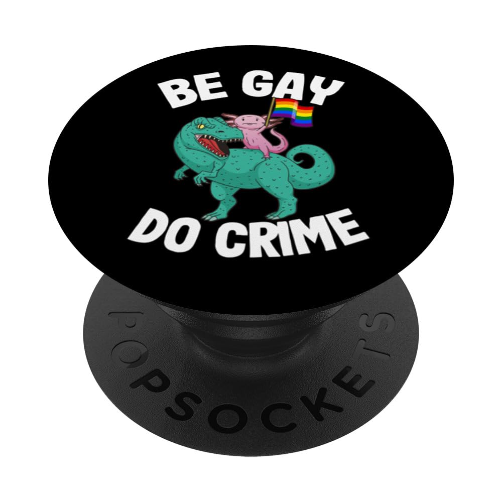 Axolotl Riding Dinosaur Pride Flag Be Gay Do Crime PopSockets Standard PopGrip