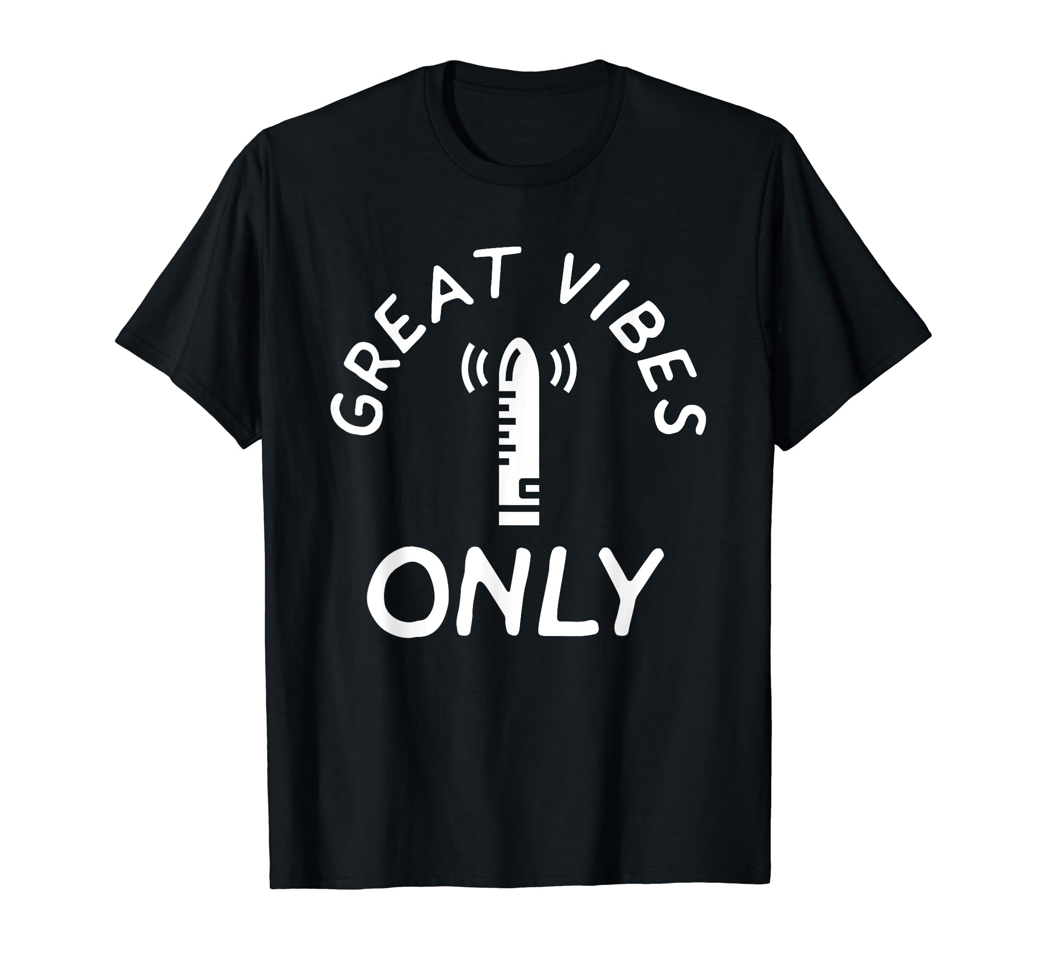 Great vibes only womens funny vibrator T-Shirt