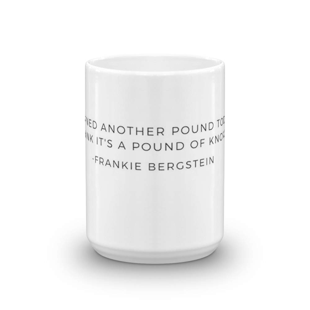Knowledge Frankie Quote. 15 Oz Ceramic Glossy Mugs Gift For Coffee Lover Unique Coffee Mug, Coffee Cup. 15 Oz Fine Ceramic Mug With Flawless Glaze Finish