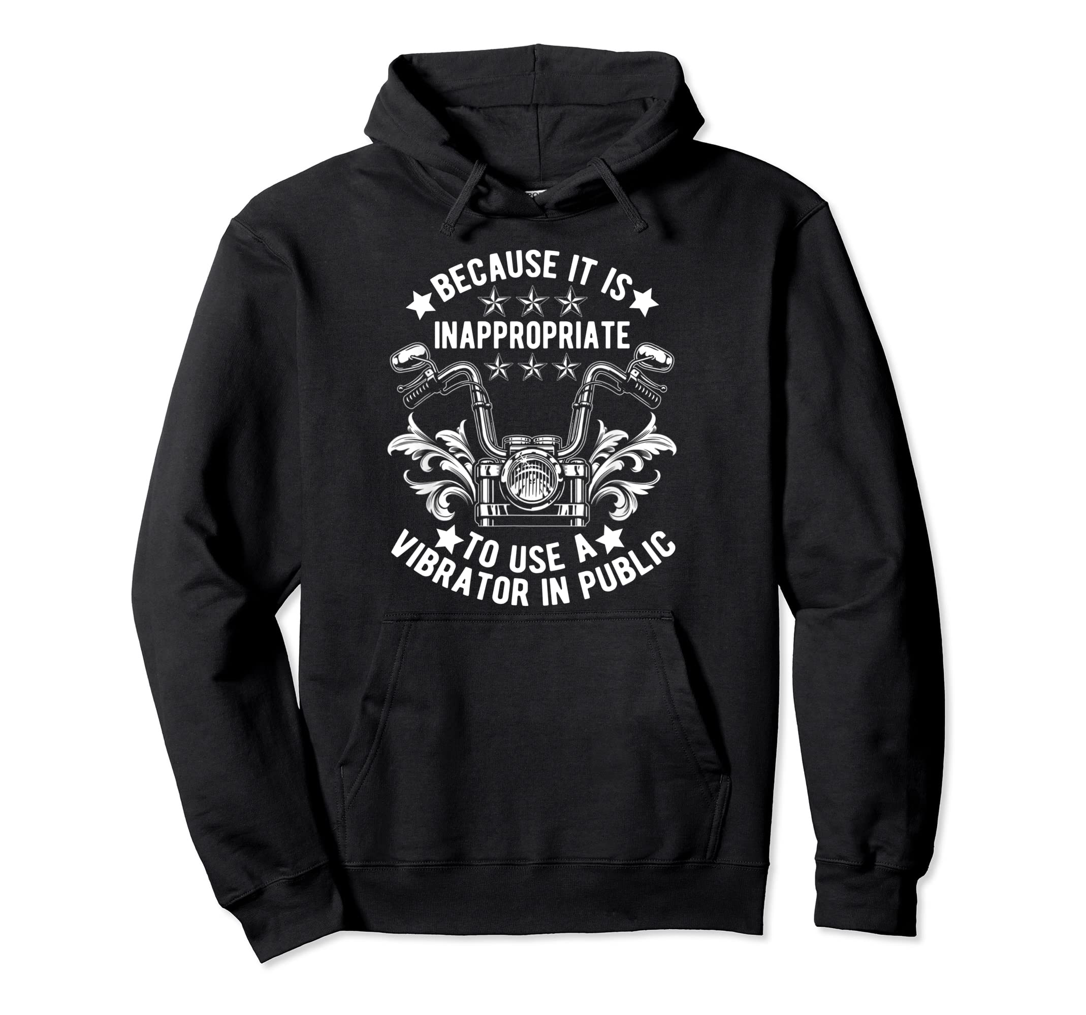 Biker Because it is inappropriate to use vibrator in public Pullover Hoodie