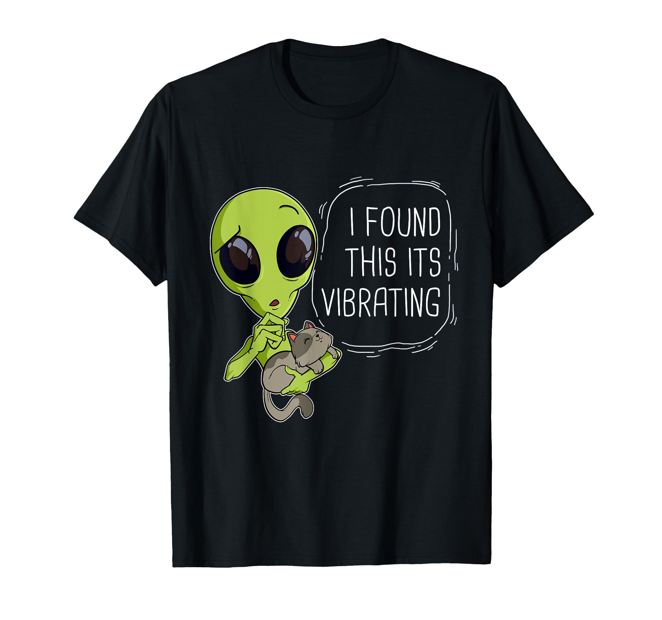 Funny I Found This Its Vibrating Alien Ufo Cat Vibrator Meow T-Shirt