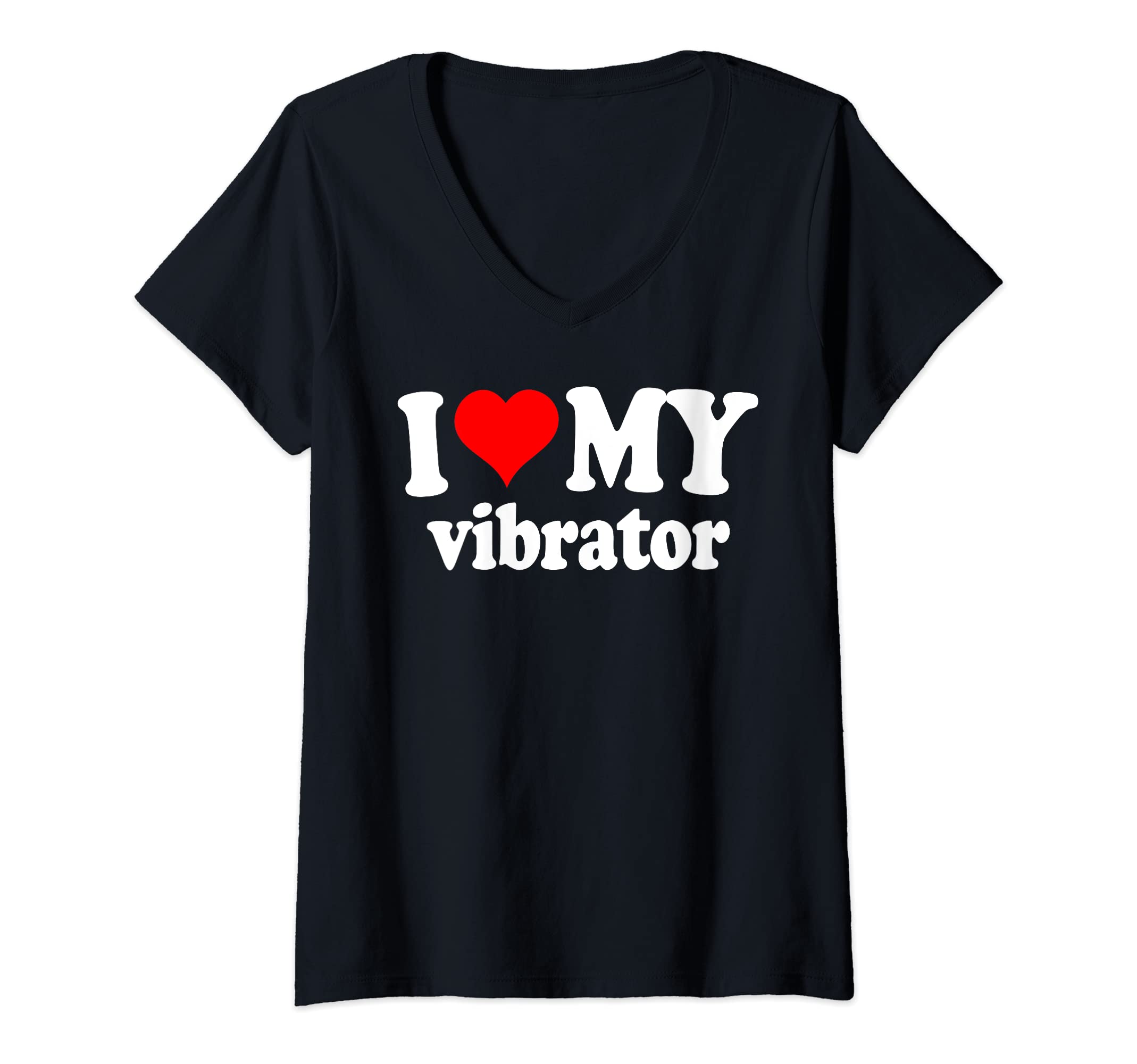 I Love My Vibrator I Heart My Vibrator V-Neck T-Shirt