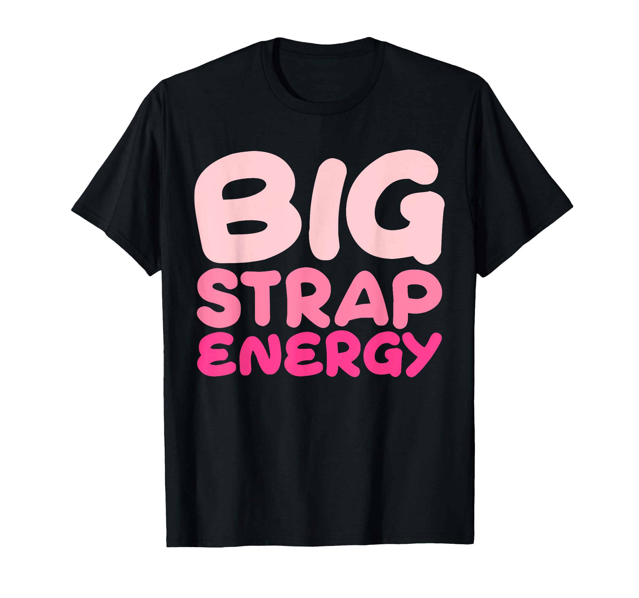 Big Strap On Lesbian Gay wlw LGBT Energy Meme Pride Tshirt T-Shirt