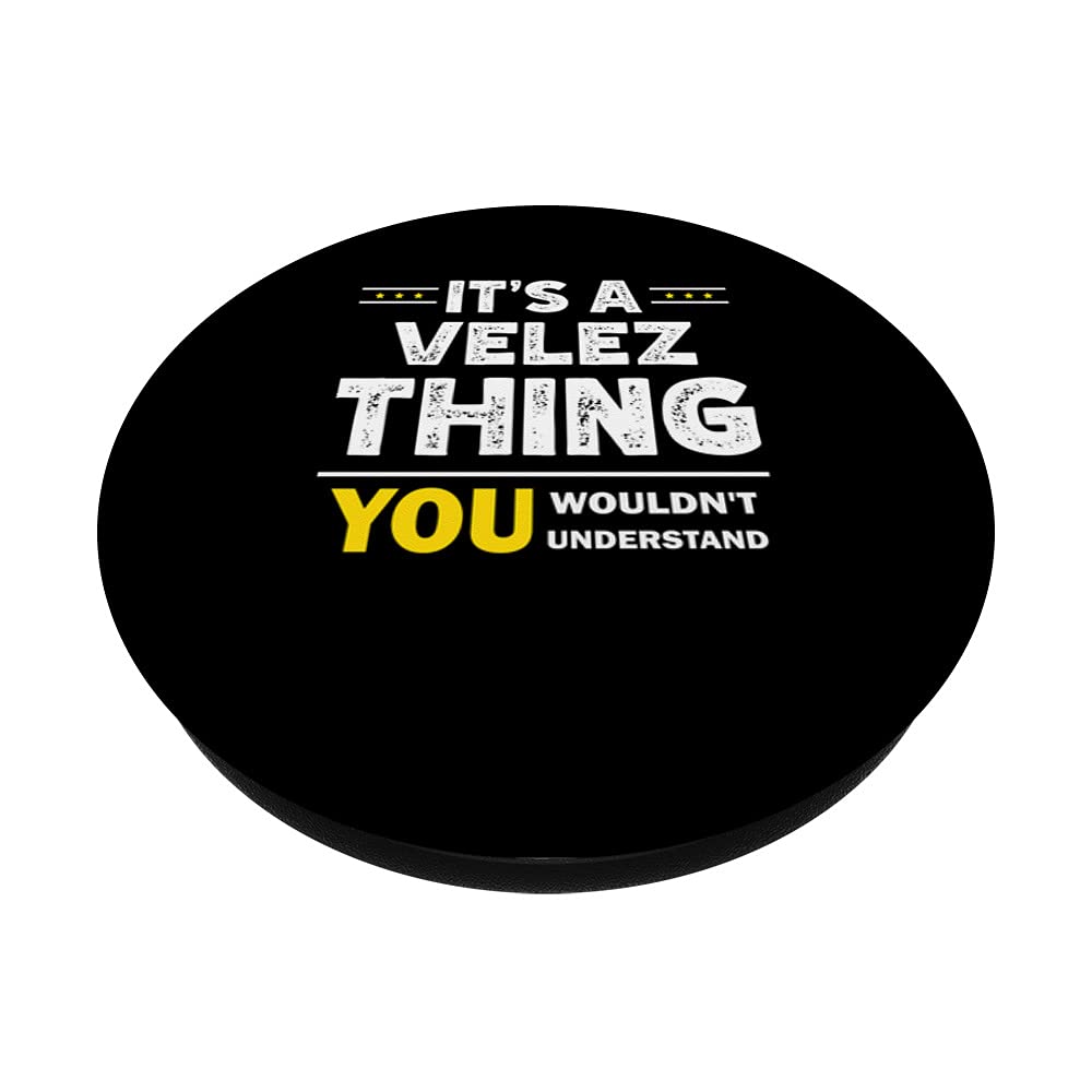 It's A Velez Thing You Wouldn't Understand Family Name PopSockets Swappable PopGrip
