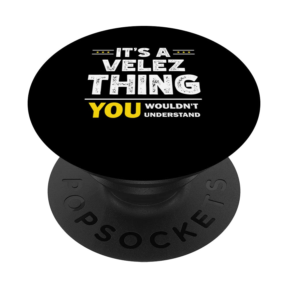 It's A Velez Thing You Wouldn't Understand Family Name PopSockets Swappable PopGrip