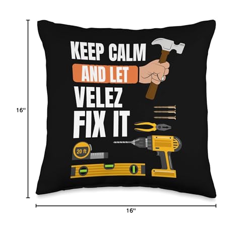 Handyman Handywoman Velez fix everything Keep Calm and let Velez fix it Handyman, Construction Worker Throw Pillow, 16x16, Multicolor