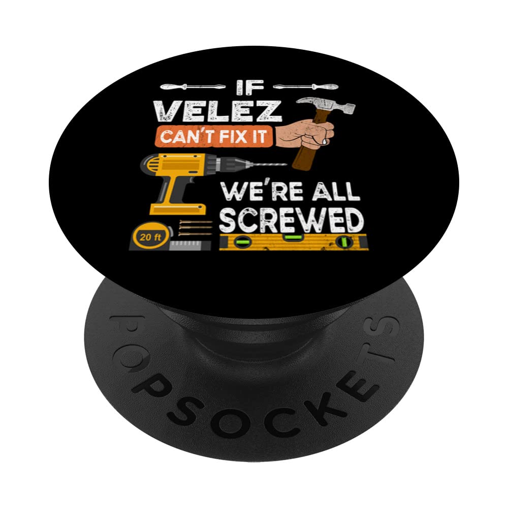Funny if Velez can't fix it no one can handyman woodworker PopSockets Swappable PopGrip