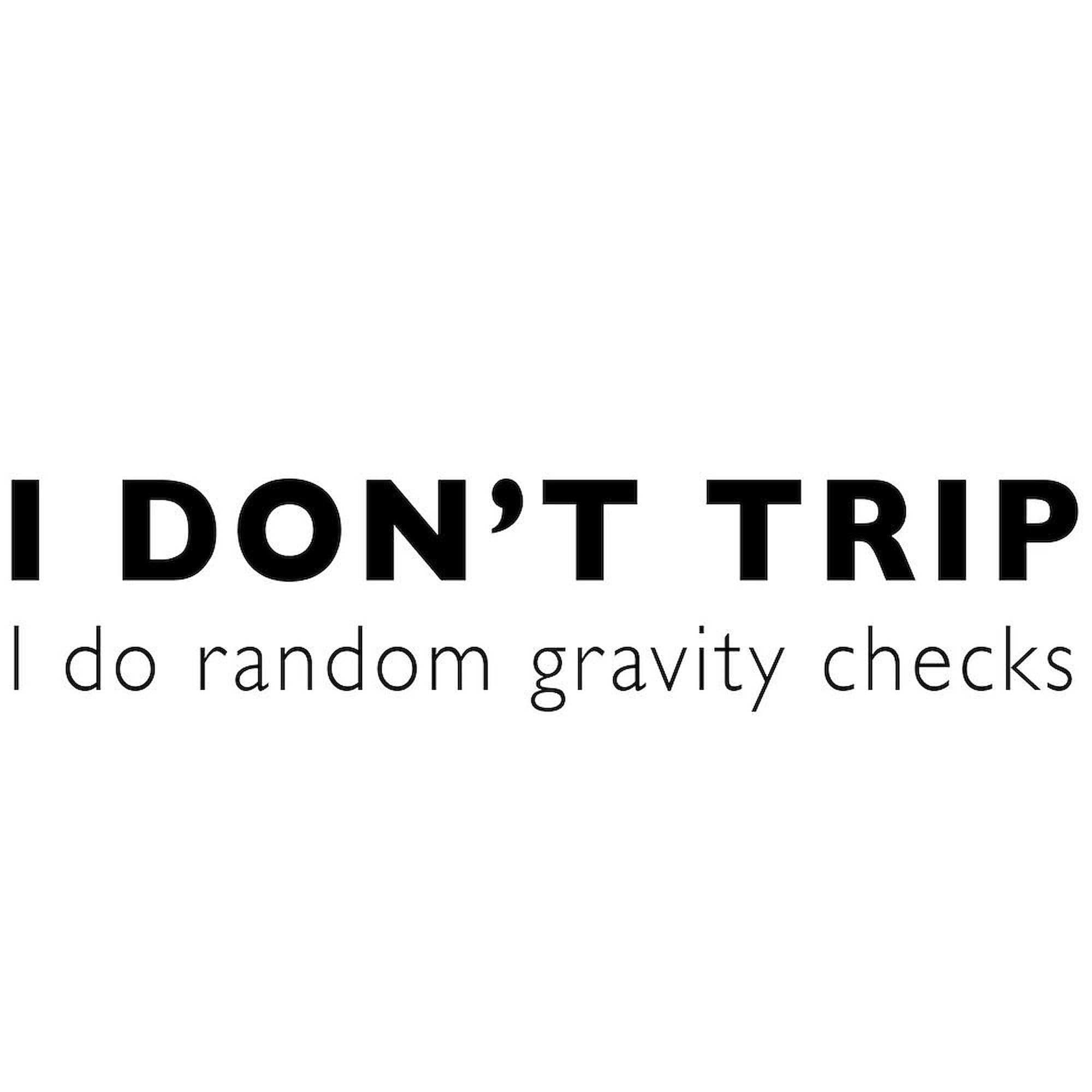 CafePress I Don't Trip I Do Random Gravity Checks Mugs Ceramic Coffee Mug, Tea Cup 11 oz