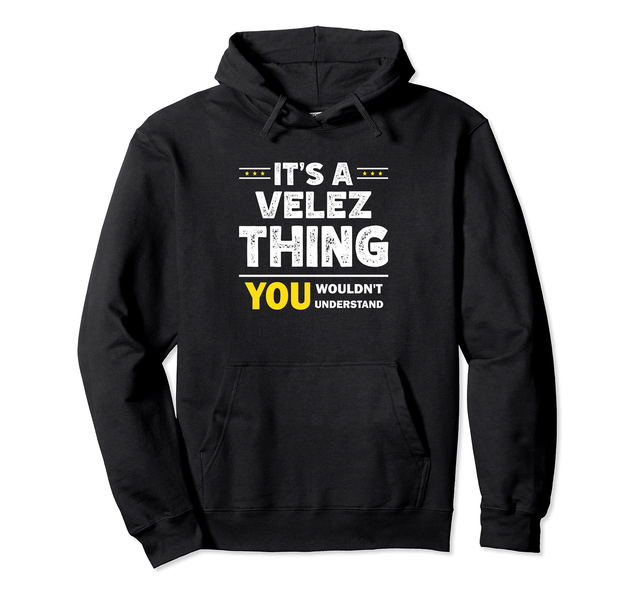 It's A Velez Thing You Wouldn't Understand Family Name Pullover Hoodie